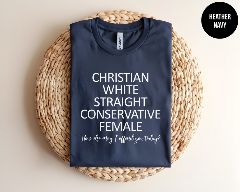 Christian Conservative Female • Funny Political Tee – The Shirt Republic