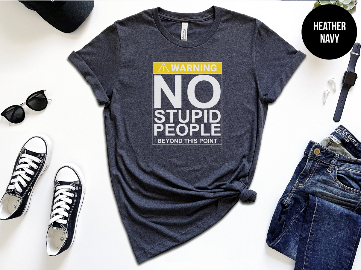 No Stupid People • Adult Humor Tee – The Shirt Republic