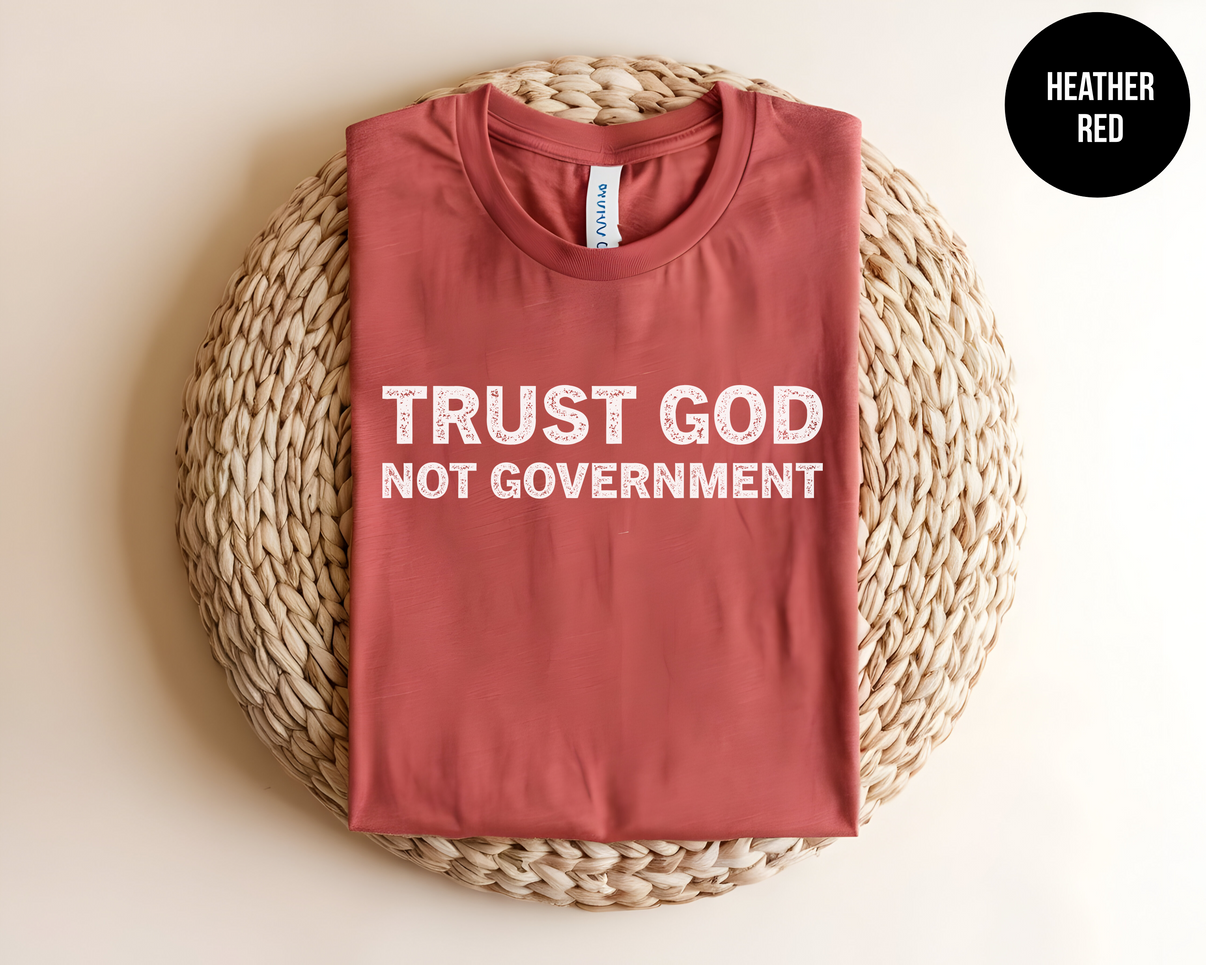 Trust God Not Government • Funny Christian Shirt – The Shirt Republic